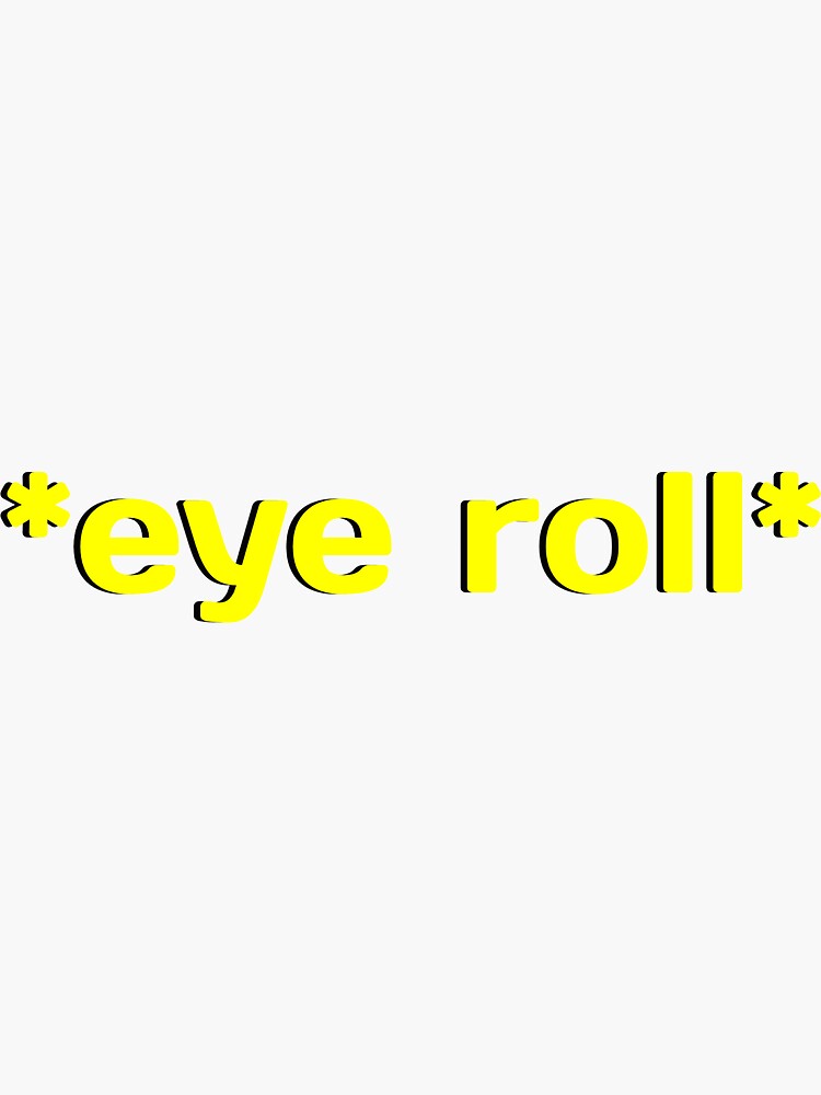 "eye roll " Sticker for Sale by asht1234098765 | Redbubble