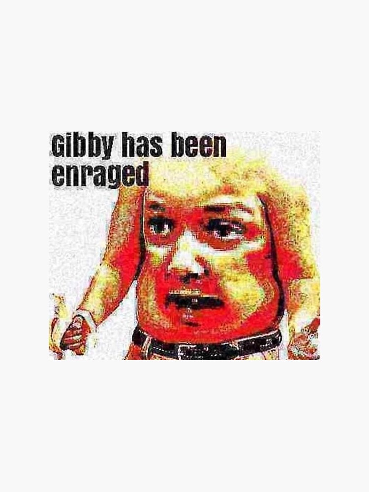 "gibby has been enraged" Sticker for Sale by memetimebb | Redbubble