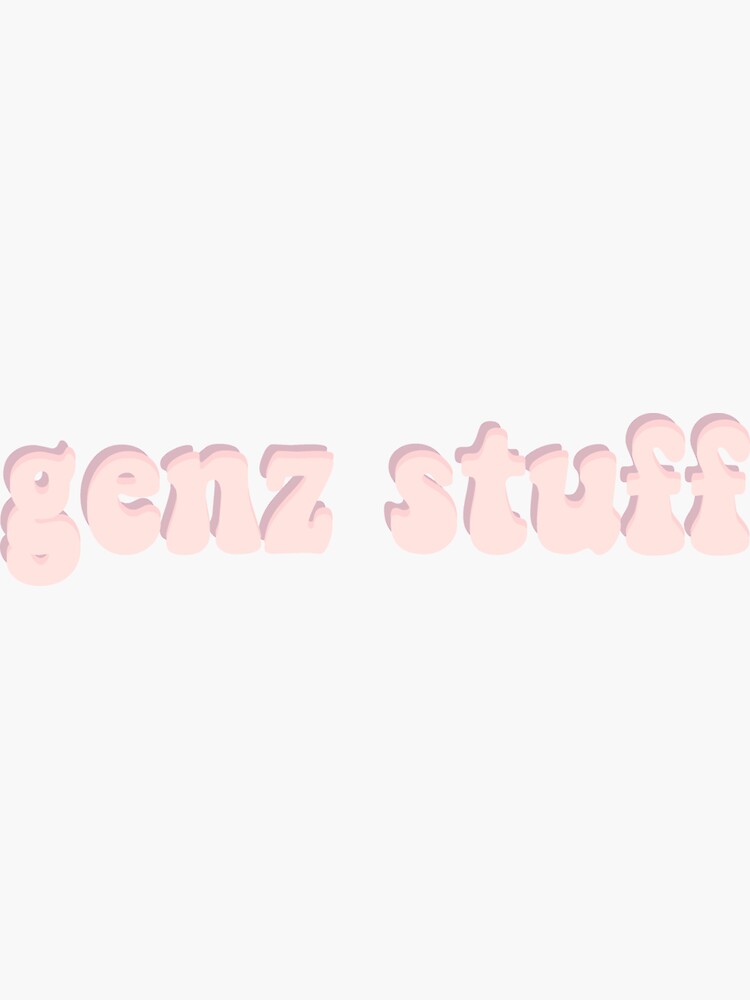 "gen z stuff" Sticker for Sale by tastifydesigns | Redbubble