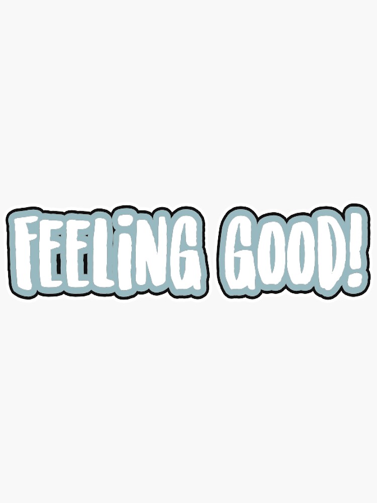 "Feeling Good " Sticker by flodelpino | Redbubble