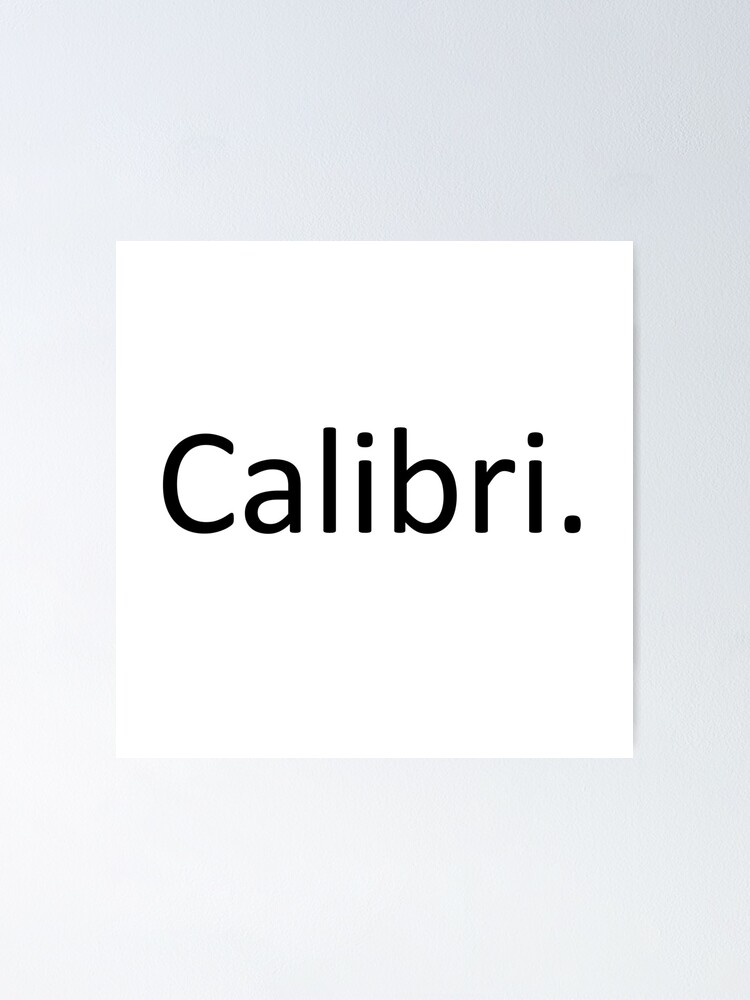 "Calibri Typography Font" Poster for Sale by sarahlowedesign | Redbubble