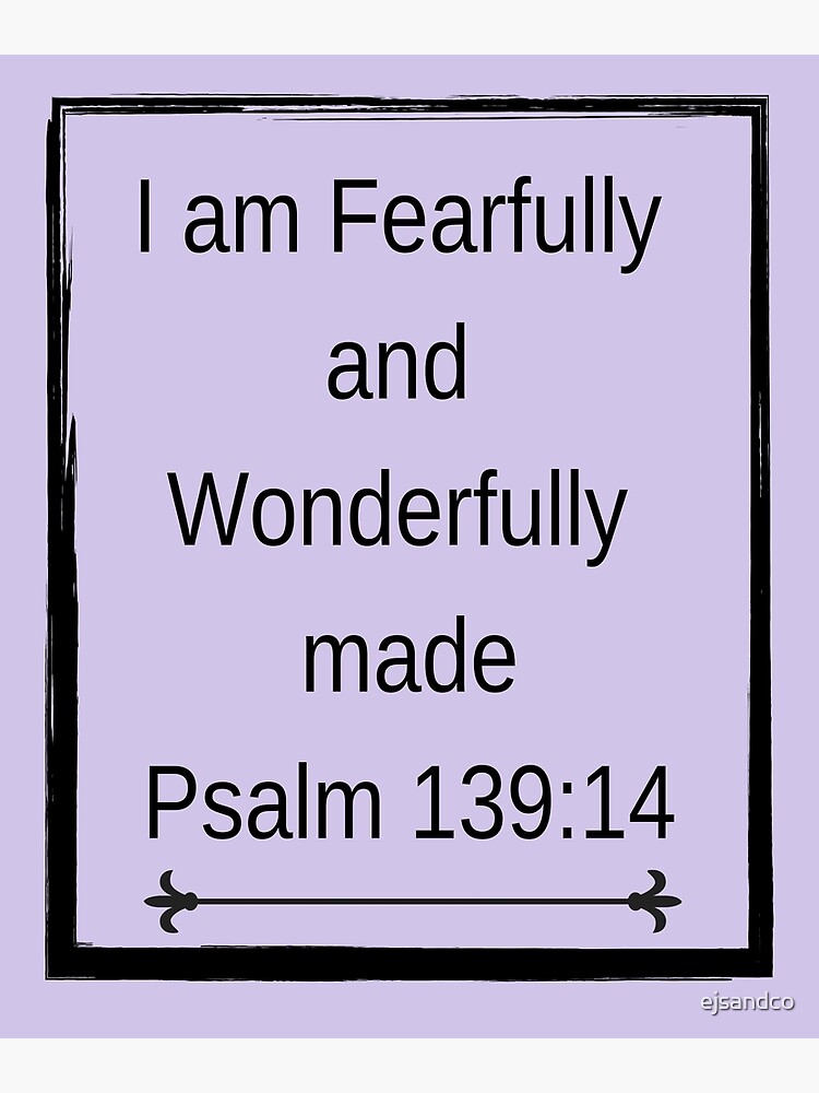 "Bible verse, Psalm 139:14, I am Fearfully and Wonderfully Made " Art ...
