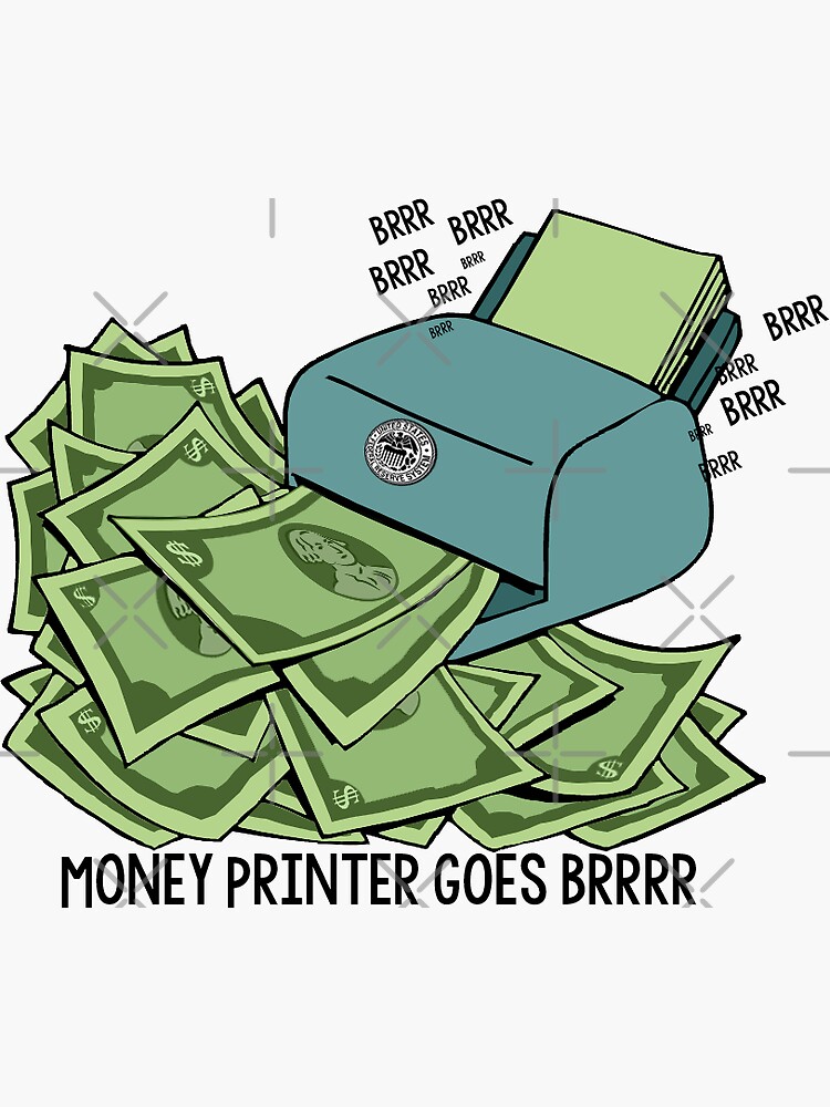 "Money Printer Goes Brrrrr - Wallstreetbets" Sticker for Sale by idkco ...