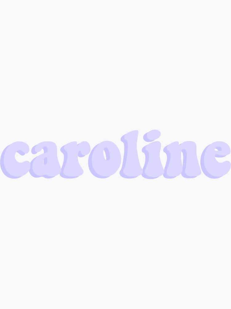"Caroline" Sticker by emmakate2044 | Redbubble