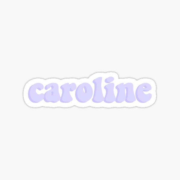 "Caroline" Sticker by emmakate2044 | Redbubble