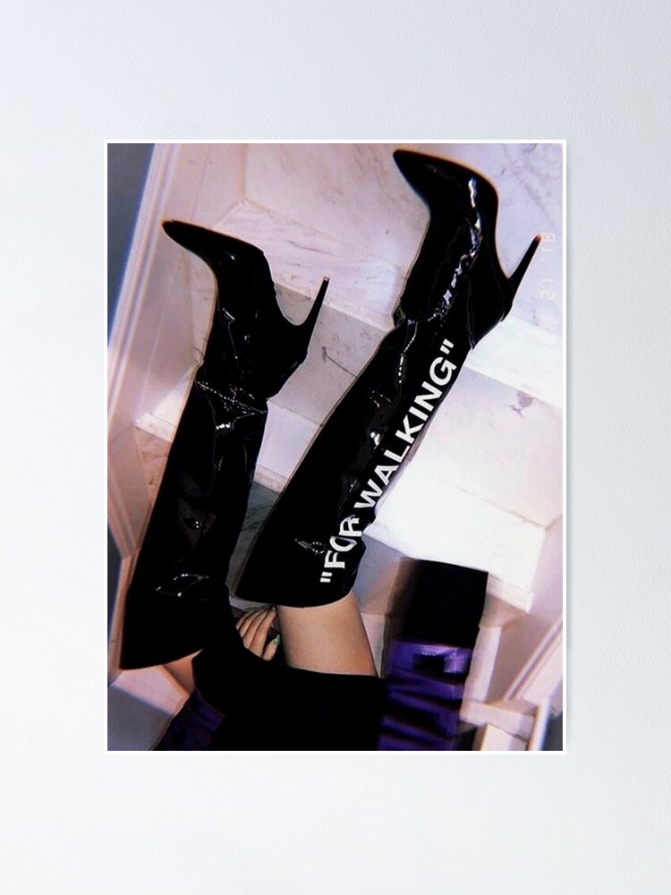 "These Boots Were Made For Walking " Poster for Sale by muybonita ...