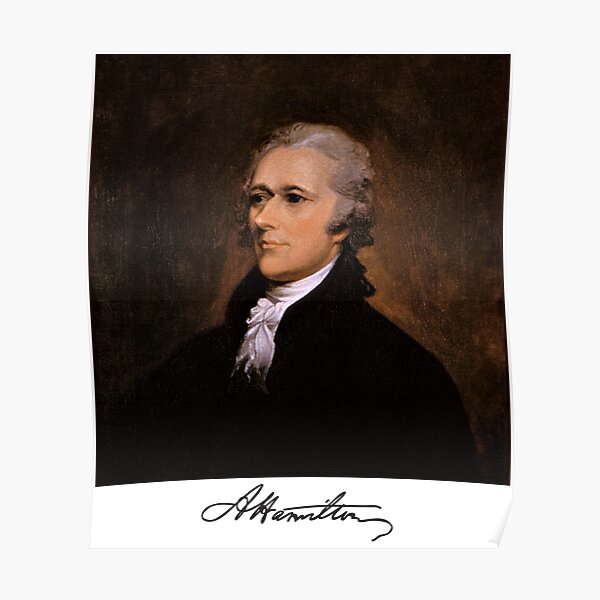 "Alexander Hamilton Signature Portrait" Poster for Sale by stayfree101 ...