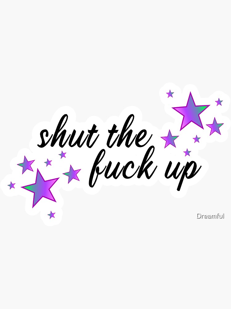 "STFU " Sticker for Sale by Dreamful | Redbubble