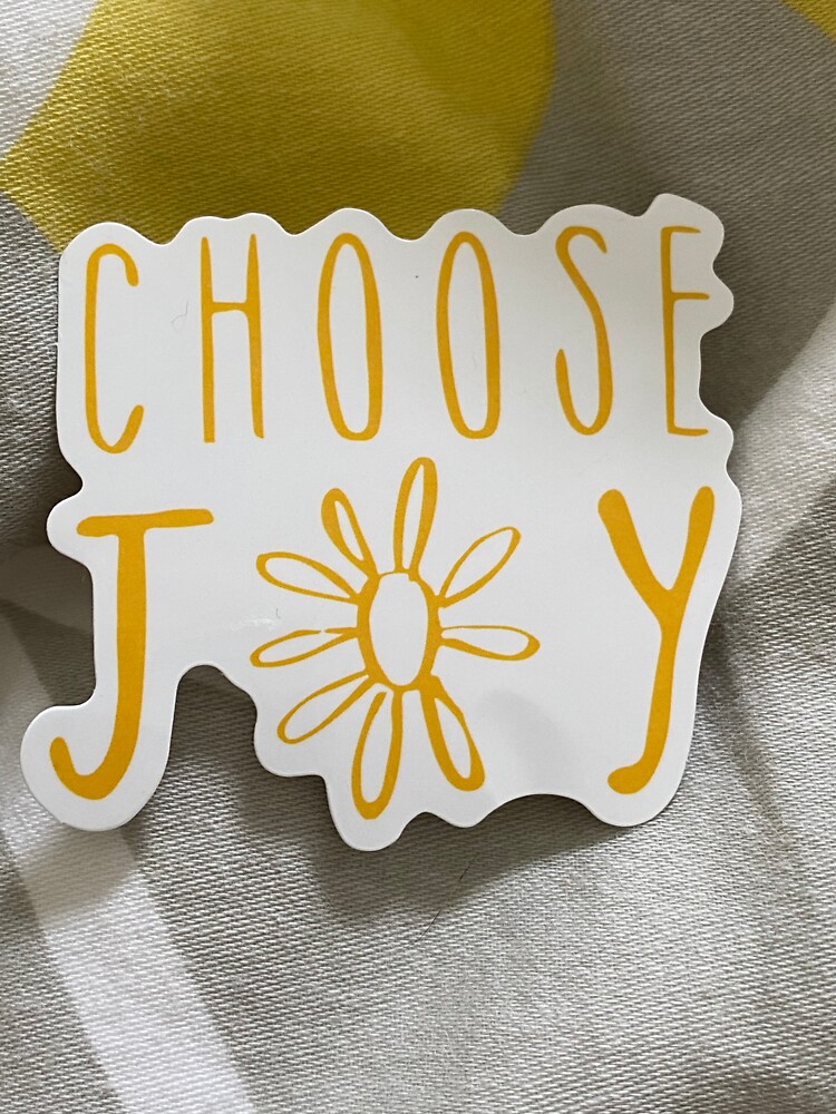 "choose joy sticker" Sticker for Sale by Seaside-Sticker | Redbubble