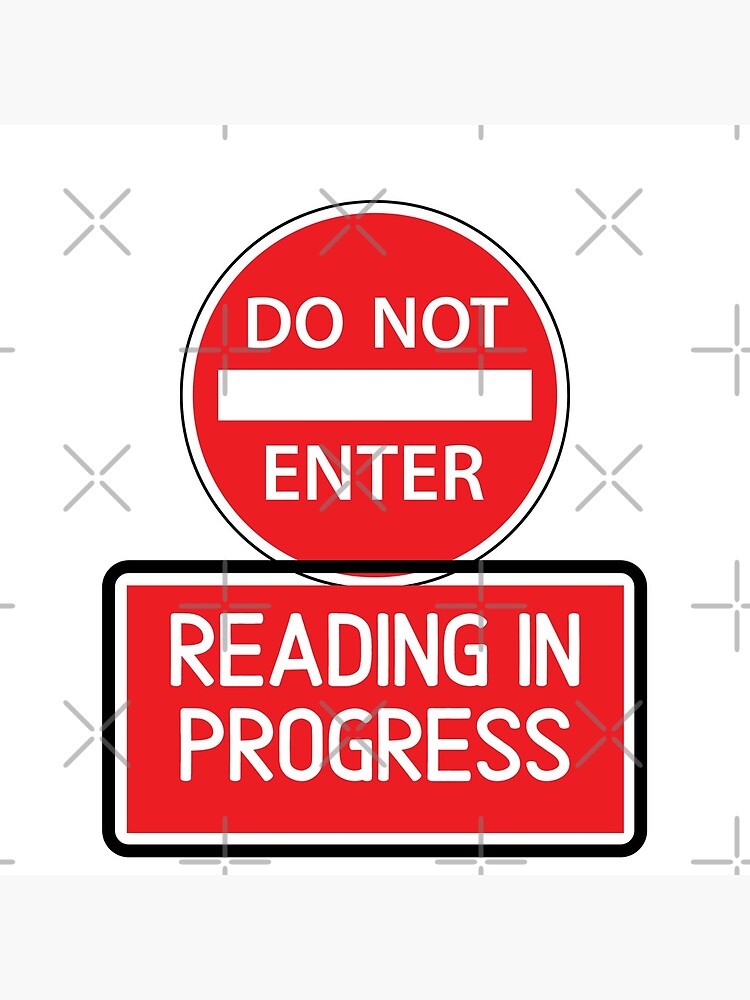 "Funny Reading Quotes |Do Not Enter Reading In Progress" Poster by ...