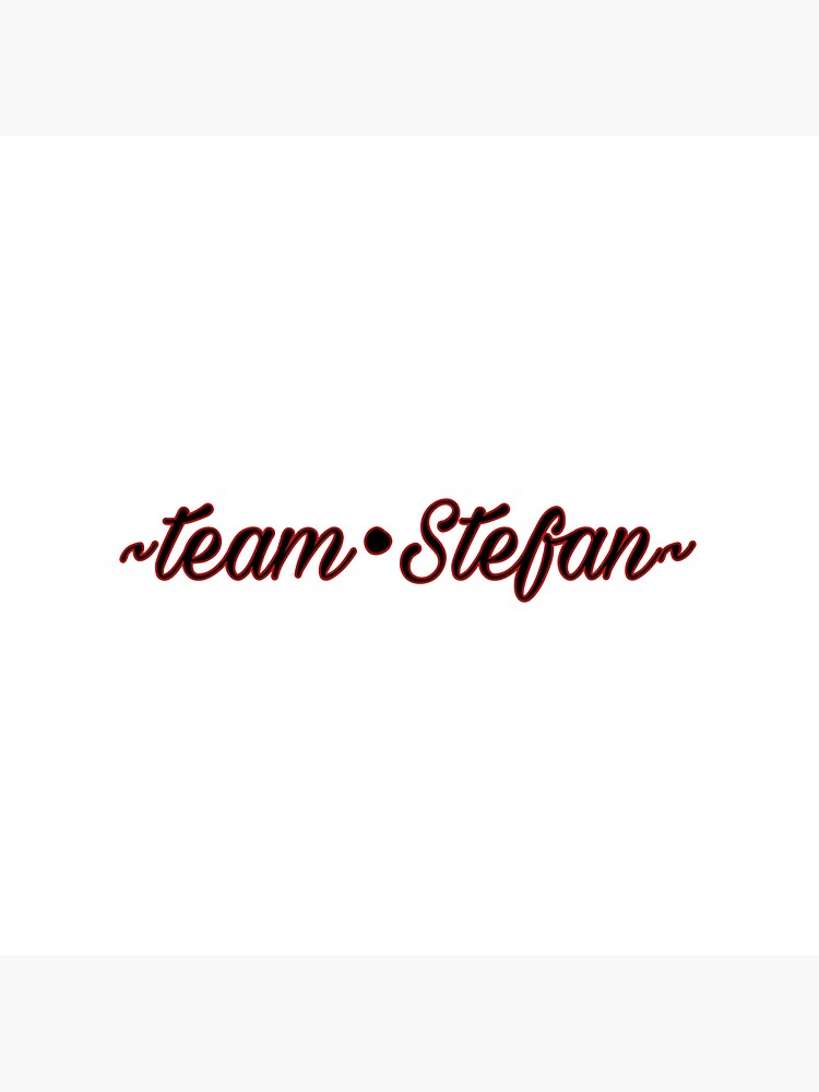 "Team Stefan sticker" Poster by bellaac | Redbubble