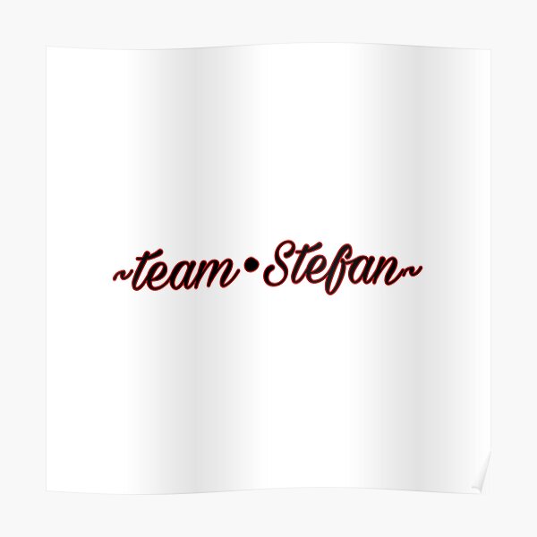 "Team Stefan sticker" Poster by bellaac | Redbubble