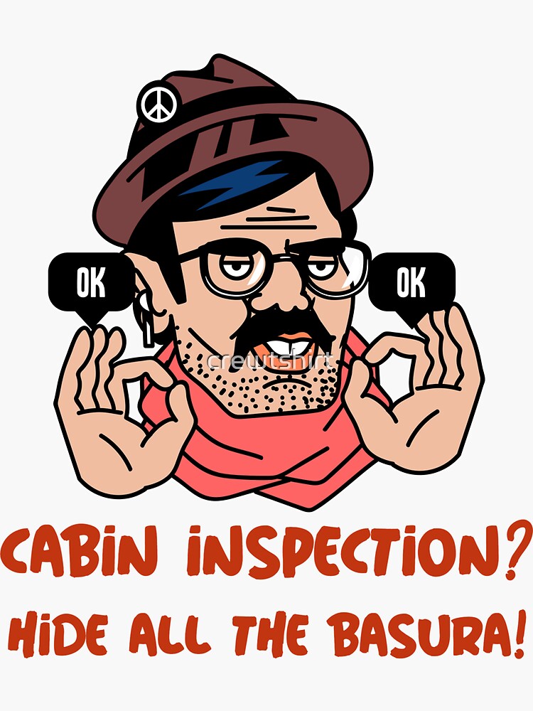 "Cabin Inspection? Hide all the Basura!" Sticker for Sale by crewtshirt ...
