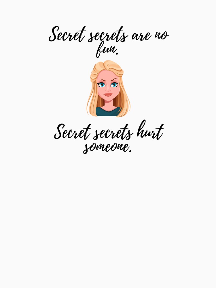 "Secret Secrets are no fun" T-shirt for Sale by Easton123 | Redbubble ...