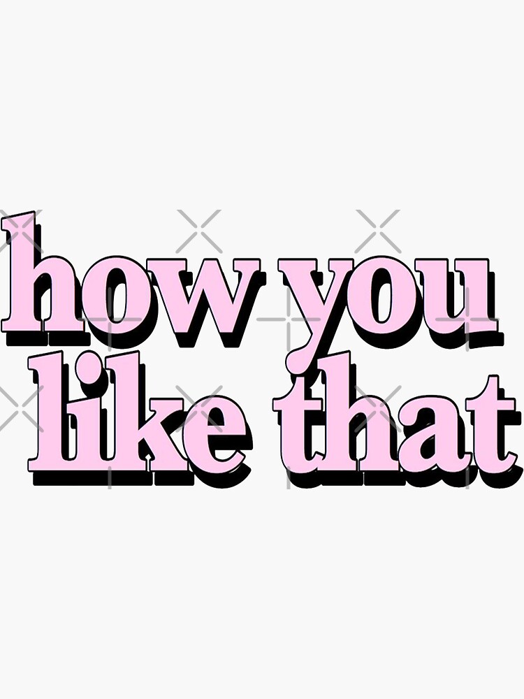 "How you like that blackpink" Sticker for Sale by FINEHABIT | Redbubble