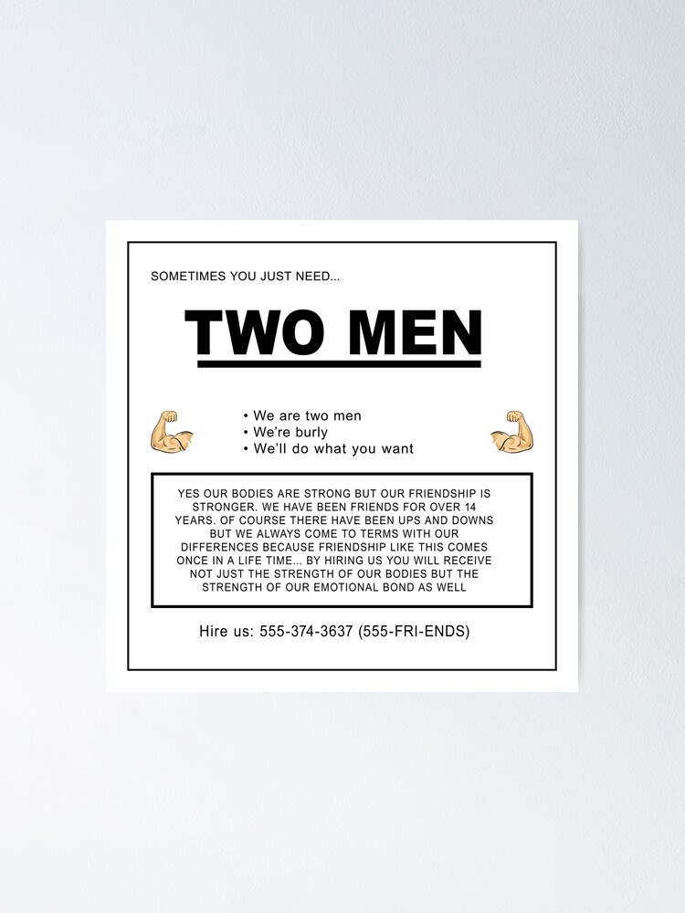 "Sometimes You Just Need TWO MEN" Poster for Sale by joshcartoonguy ...
