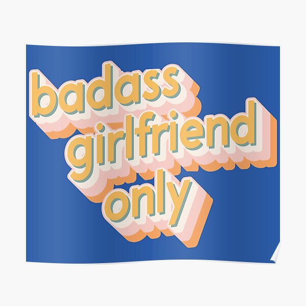 "Badass Girlfriend Only text in Orange Peach Color" Poster by ...