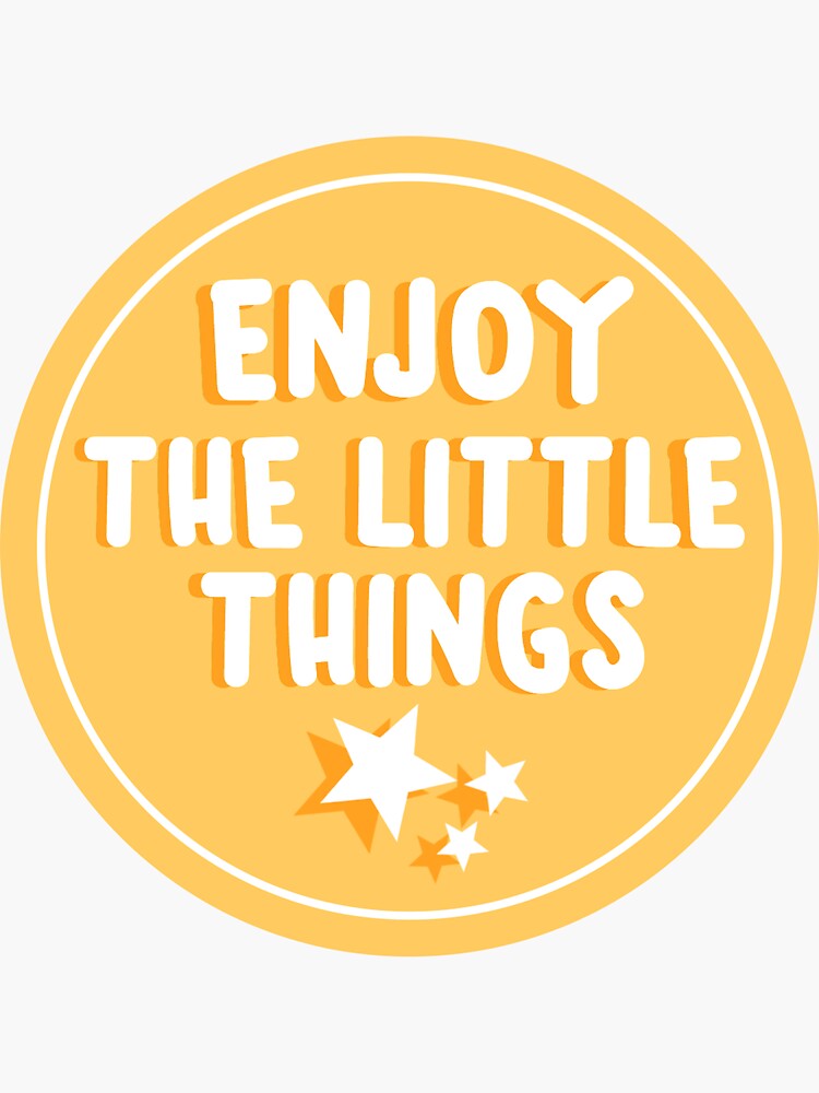 "Enjoy The Little Things (yellow)" Sticker by cstickerss | Redbubble