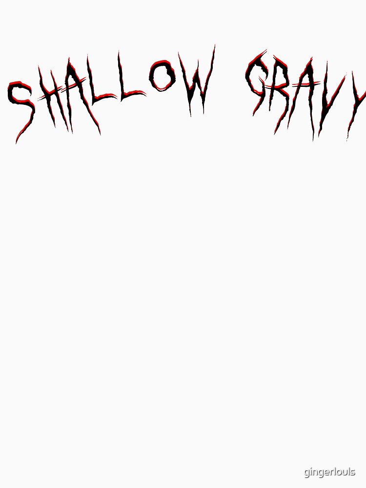 "Shallow Gravy Band T" T-shirt for Sale by gingerlouls | Redbubble ...