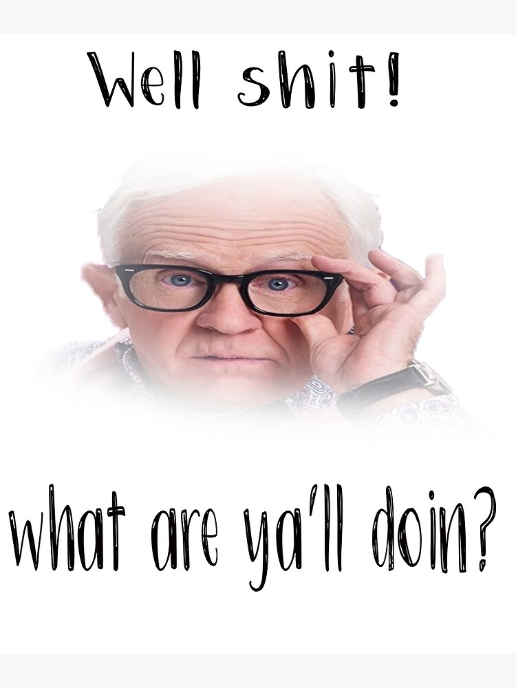 "leslie jordan well shit" Poster for Sale by jossbilo | Redbubble