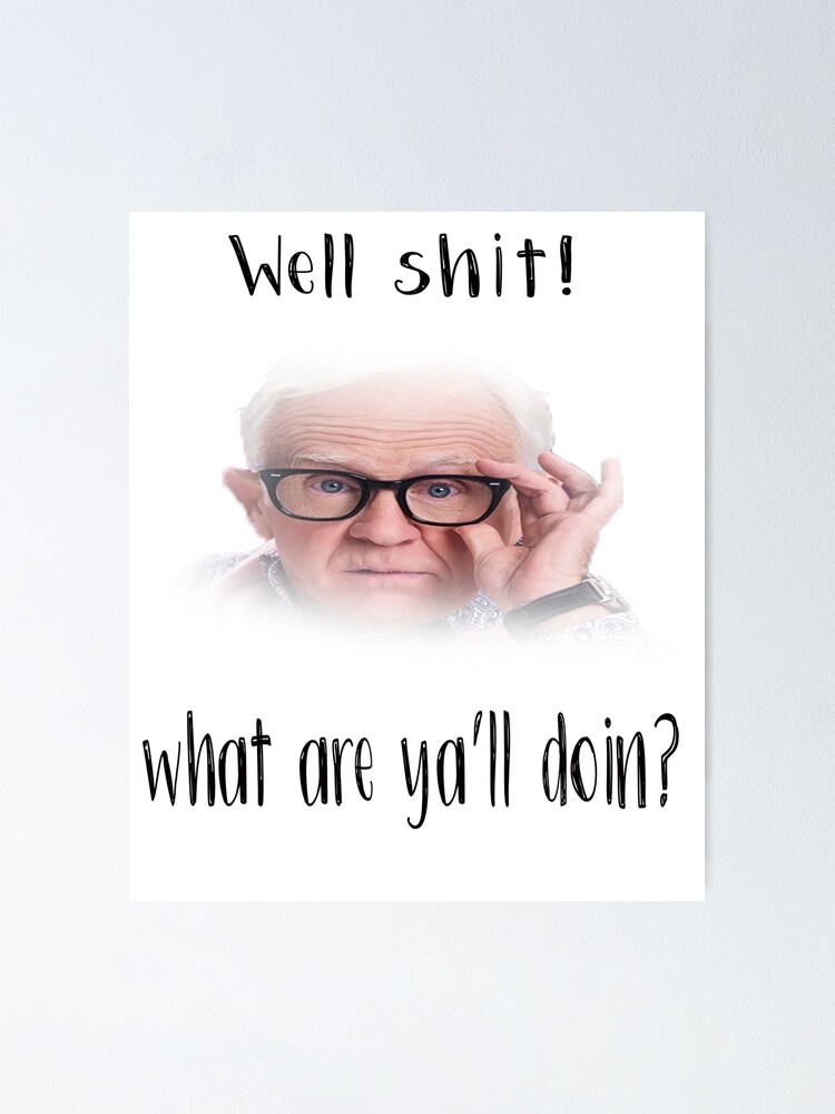 "leslie jordan well shit" Poster for Sale by jossbilo | Redbubble