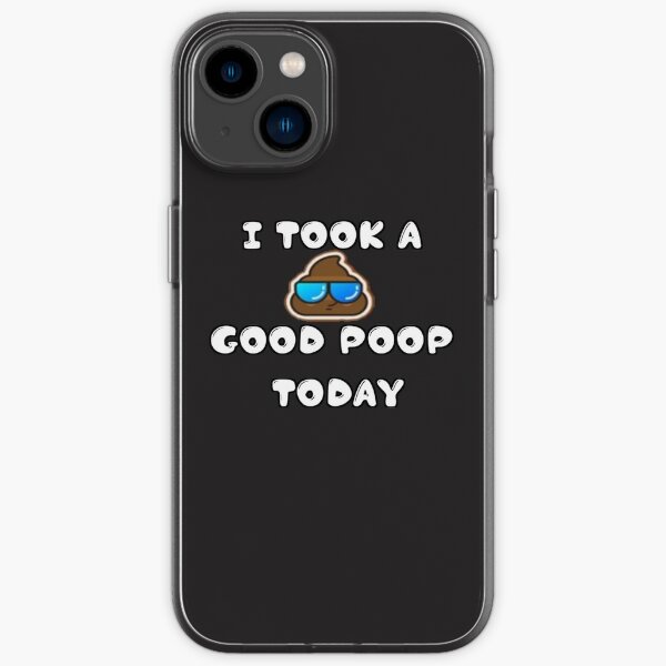 " I Took A Good poop Today Funny Poop" iPhone Case for Sale by linart1 ...