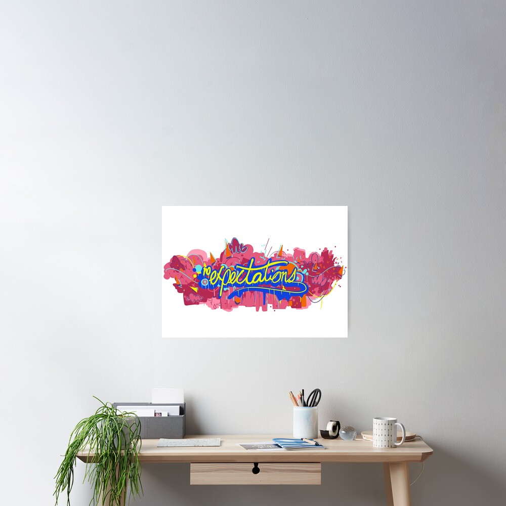 "No Expectations " Poster by NebulosityArts | Redbubble