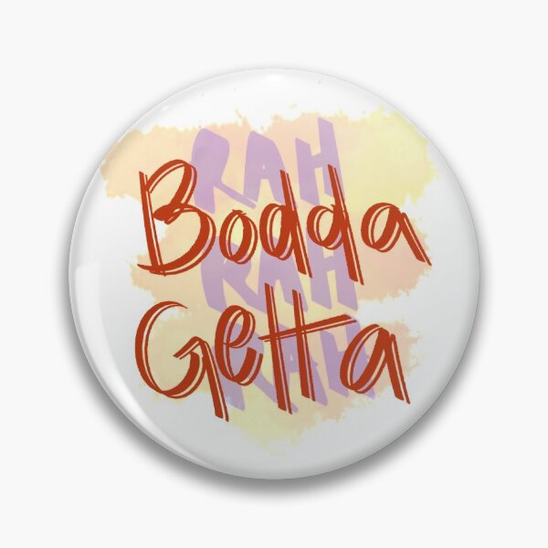 Bodda Getta Gifts & Merchandise | Redbubble