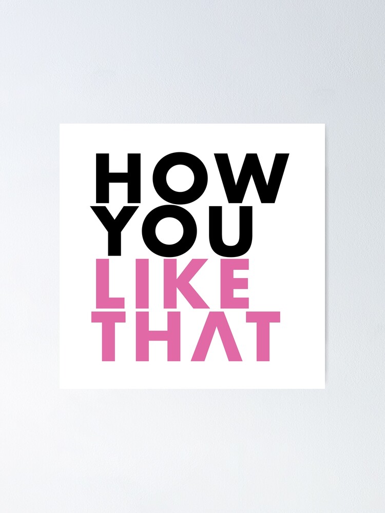 "How you like that - blackpink" Poster for Sale by jnlechat | Redbubble