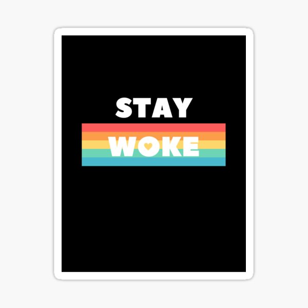 "Stay Woke love and rainbows tee" Sticker by Hustling | Redbubble