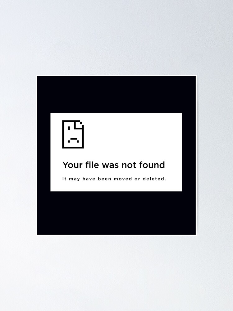 "File was not found design" Poster for Sale by RIJESH | Redbubble