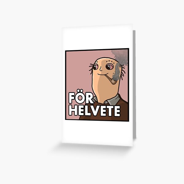 "För Helvete Meme" Greeting Card for Sale by rtommye | Redbubble