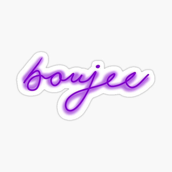 "Boujee" Sticker for Sale by Ncrocitto | Redbubble