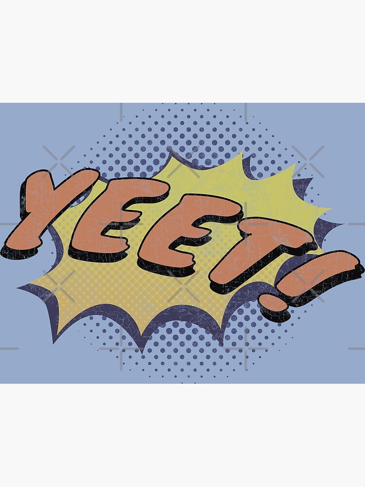 "YEET! Retro Style, orange and yellow, Distressed Comic Graphic" Poster ...