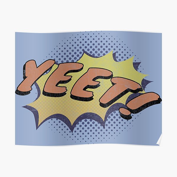 "YEET! Retro Style, orange and yellow, Distressed Comic Graphic" Poster ...