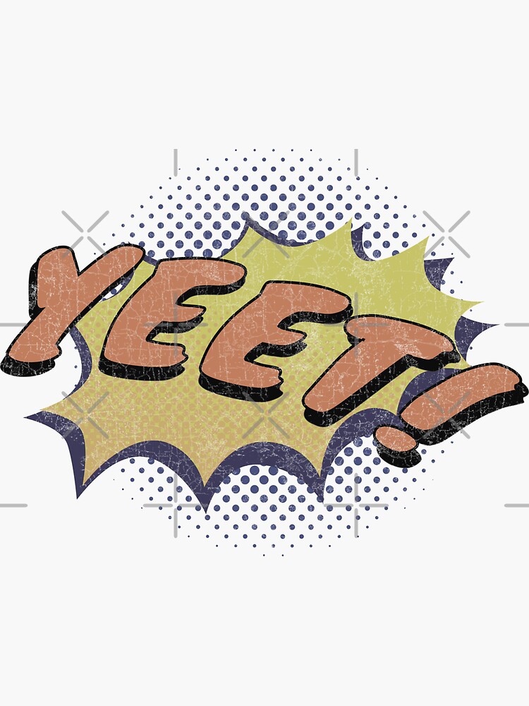 "YEET! Retro Style, orange and yellow, Distressed Comic Graphic ...