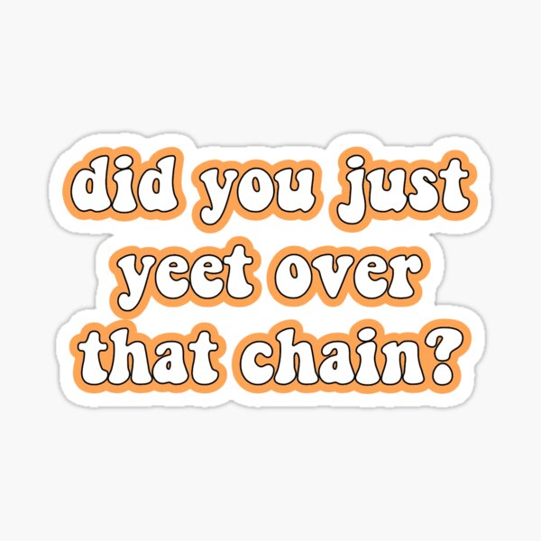 "did you just yeet over that chain outer banks" Sticker for Sale by ...