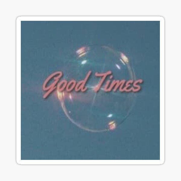 "good times" Sticker for Sale by sqftv | Redbubble