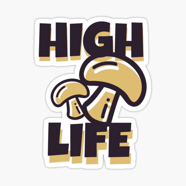 "HIGH LIFE" Sticker for Sale by T-I-F | Redbubble