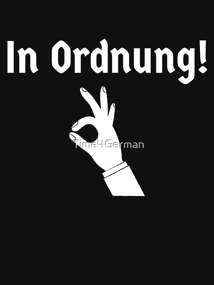 "In Ordnung Deutsch German, all good, well, in order, all right" T ...