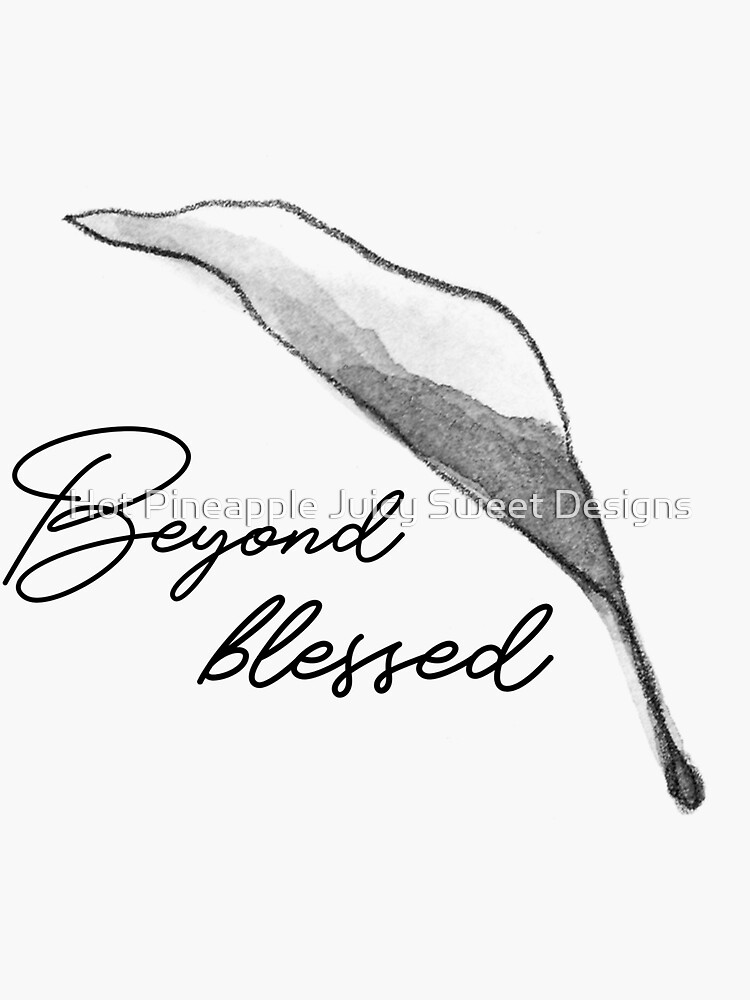 "Beyond Blessed" Sticker by OakWaterLane | Redbubble