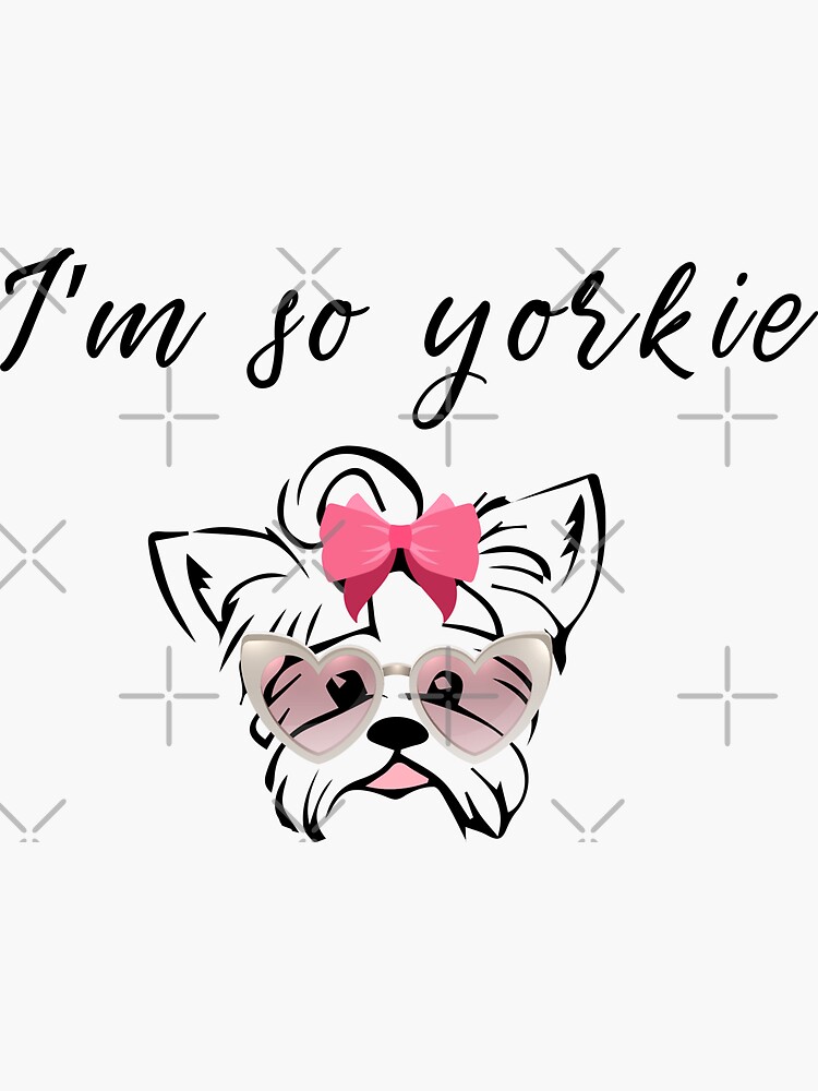 "I'm So Yorkie, Yorkie Mom, Yorkshire Terrier, Yorkie Gifts, Yorkie ...