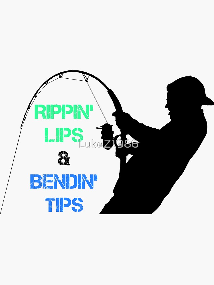 "Rippin Lips and Bendin Tips" Sticker by LukeZ1986 | Redbubble