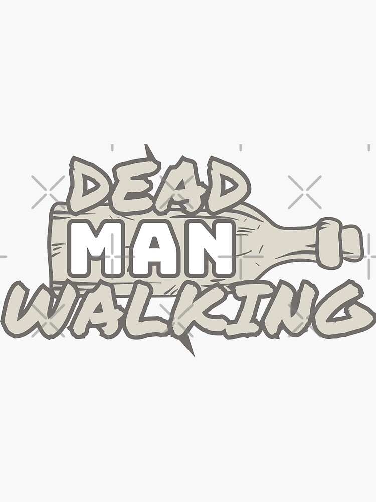 "Dead Man Walking" Sticker for Sale by T-I-F | Redbubble