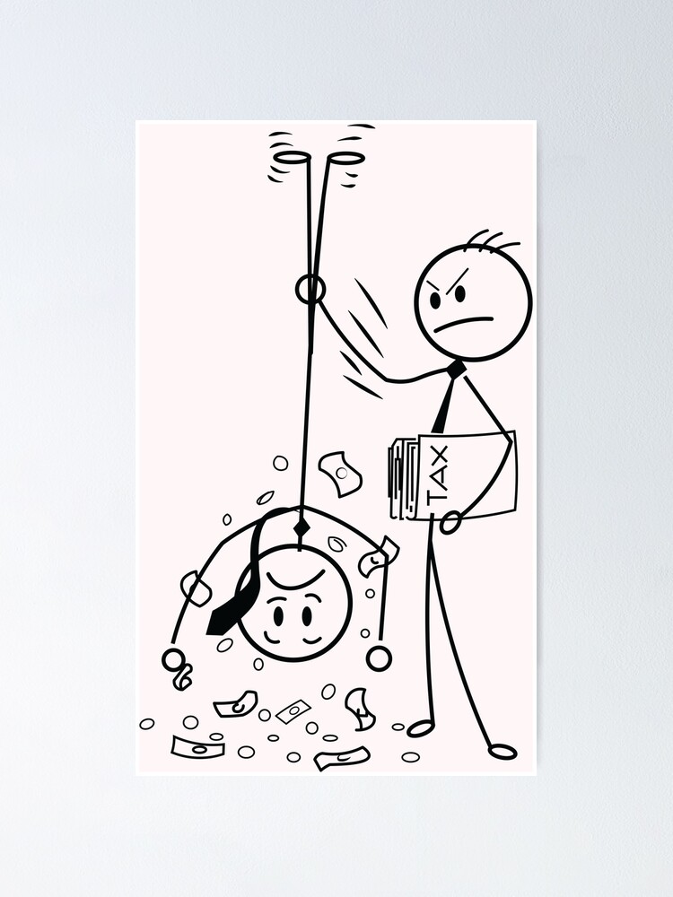 "Taxes High Resolution Stick Man" Poster by toonik | Redbubble