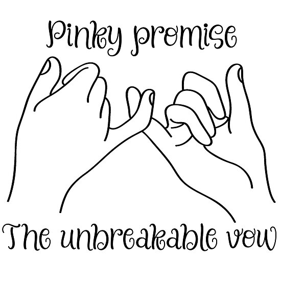 "Pinky Promise the unbreakable vow" Poster by BatholomewMat | Redbubble