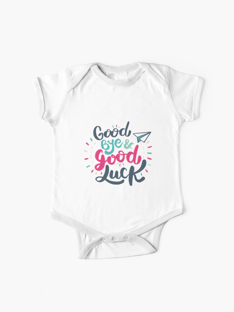 "Good Bye & Good Luck" Baby One-Piece for Sale by anasgh1 | Redbubble