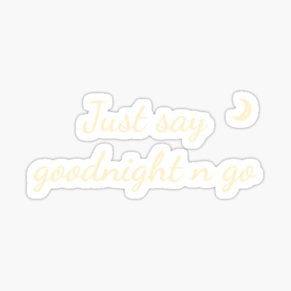 "goodnight n go" Sticker by gabycas | Redbubble