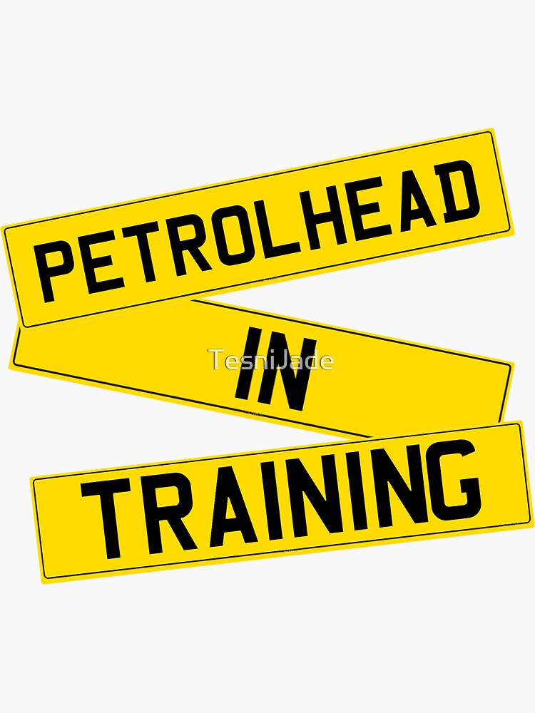 "Petrolhead in Training" Sticker by TesniJade | Redbubble