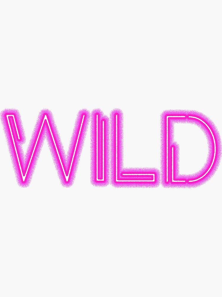 "wild neon sign" Sticker by taypool | Redbubble
